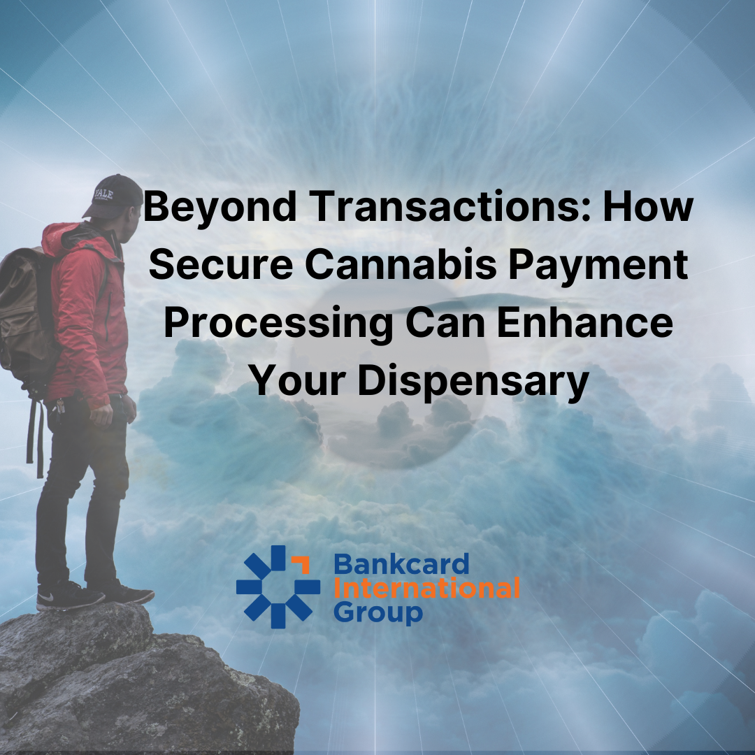 Beyond the Transaction, Cannabis Payment Processing