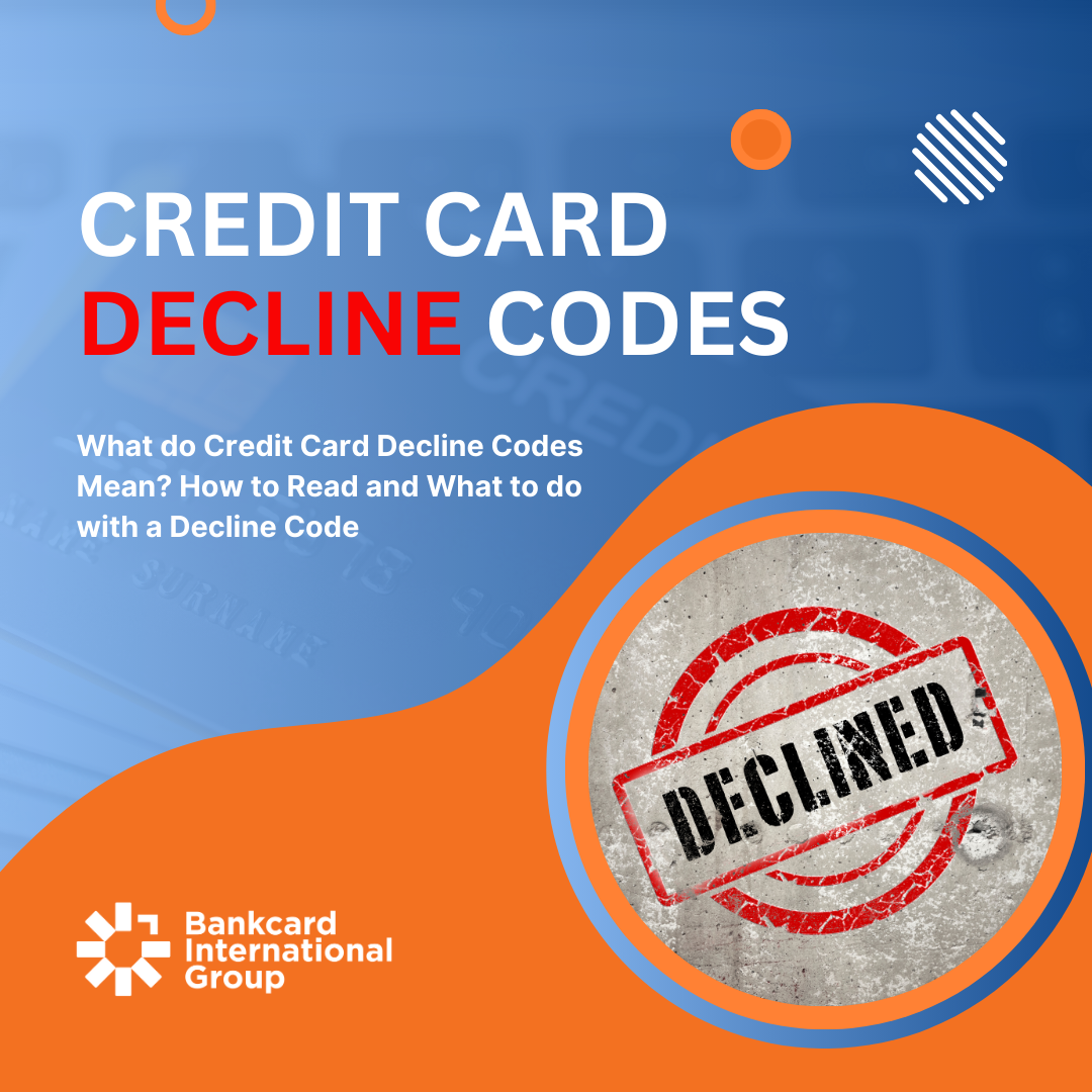 What do Credit Card Decline Codes Mean? How to Read and What to do with Decline Codes