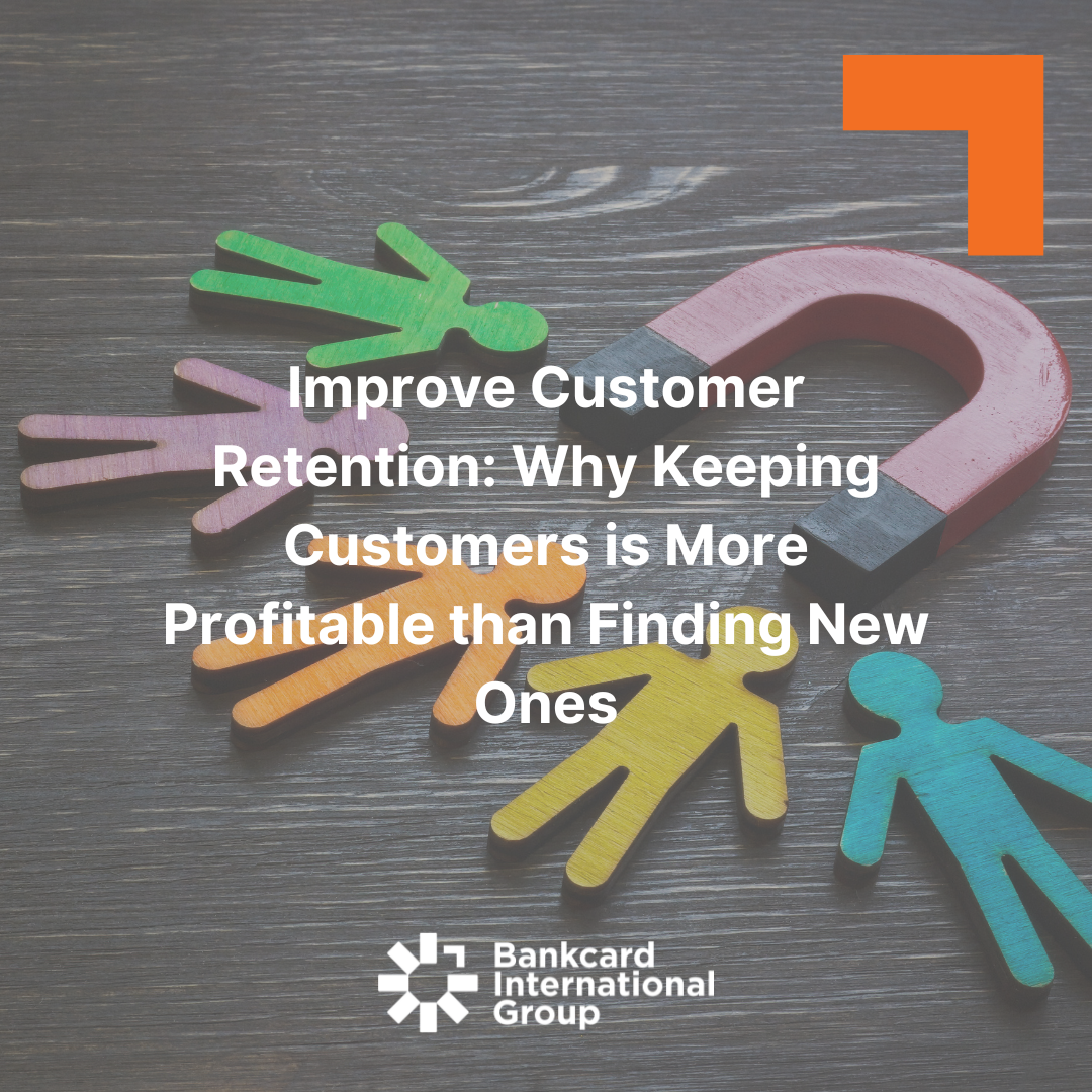 Improve Customer Retention: Why Keeping Customers is More Profitable ...