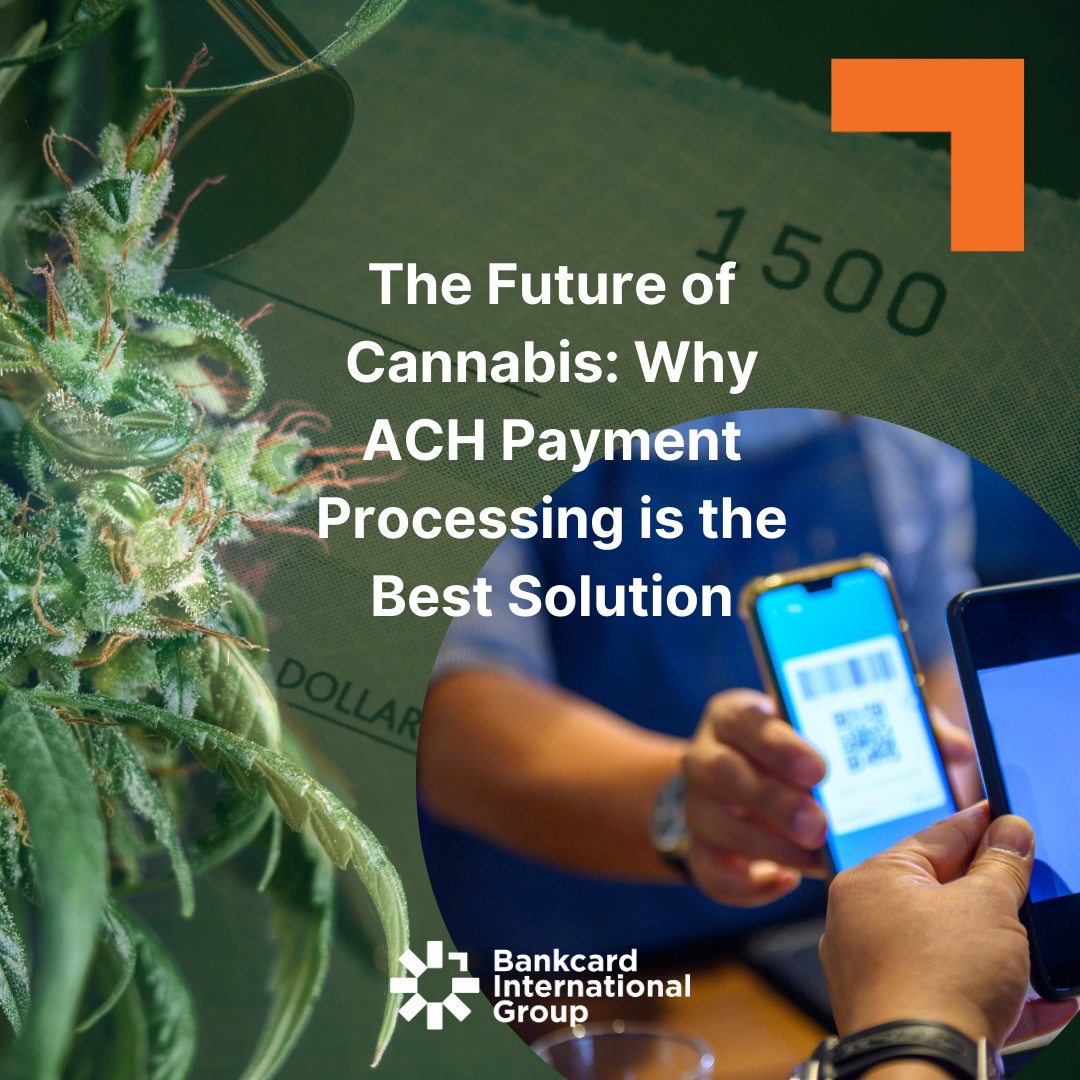 The Future of Cannabis: Why ACH Payment Processing is the Best Solution