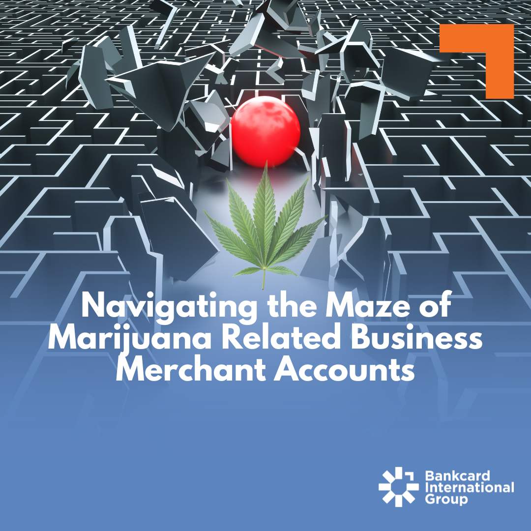 Navigating the Maze of Marijuana Related Business Merchant Accounts